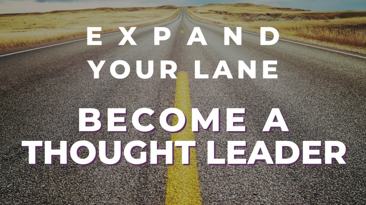 Is Thought Leadership Outside Your Lane or Expanding Your Lane ...